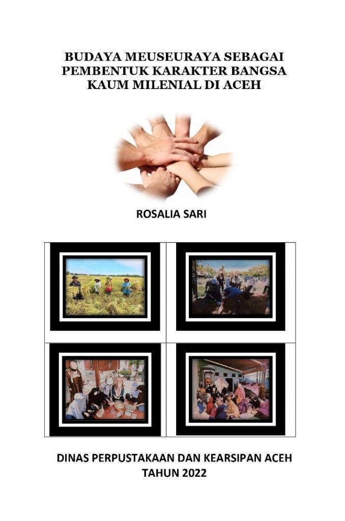 Budaya Meuseuraya Sebagai Pembentuk Karakter Bangsa Kaum Milenial Di Aceh – Dinas Perpustakaan ...